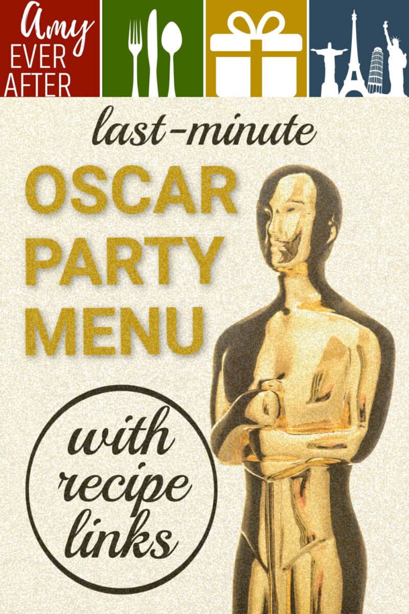 Here’s my last-minute Oscar party menu! | Amy Ever After